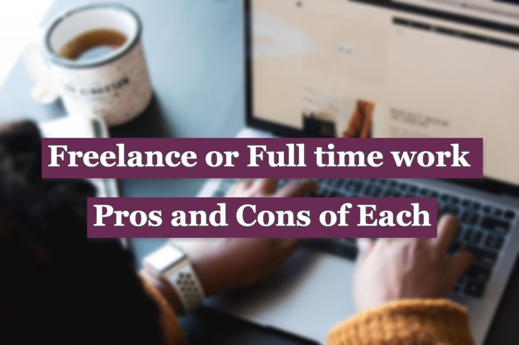 Freelance or Full time work for a Company? Pros and Cons of Each | SOEG ...
