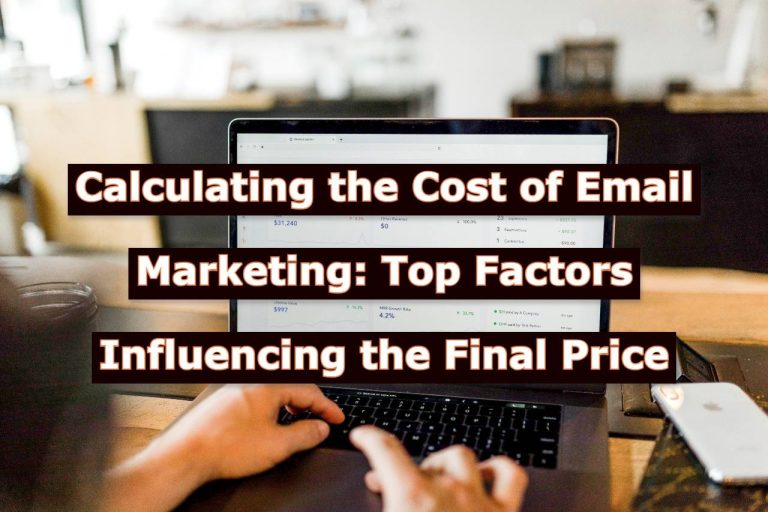 How to Calculate the Cost of Your Email Marketing: Factors to Consider