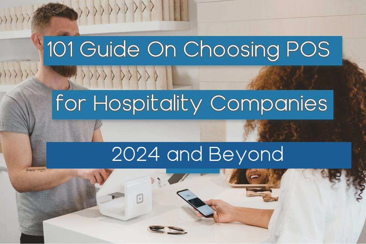 101 Guide On Choosing POS for Hospitality Companies -2024 | SOEG Consulting